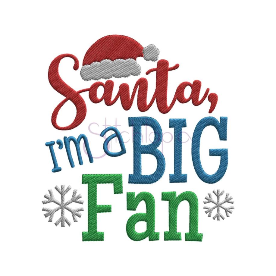 Santa I'm a Big Fan Embroidery Design - Stitchtopia