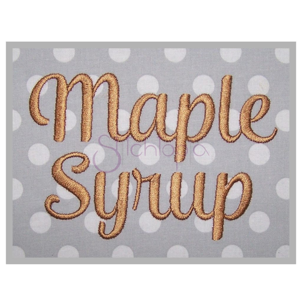 Maple Syrup Embroidery Font - 1" 1.25" 1.5" 2" 2.5" - Stitchtopia