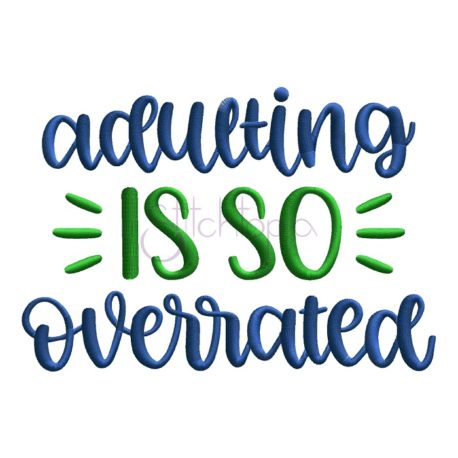 Adulting Is So Overrated Embroidery Design - Stitchtopia