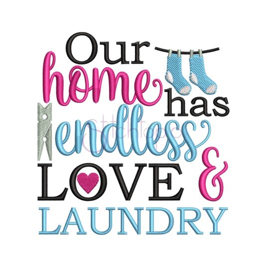 Our Home Has Endless Love & Laundry Embroidery Design - Stitchtopia