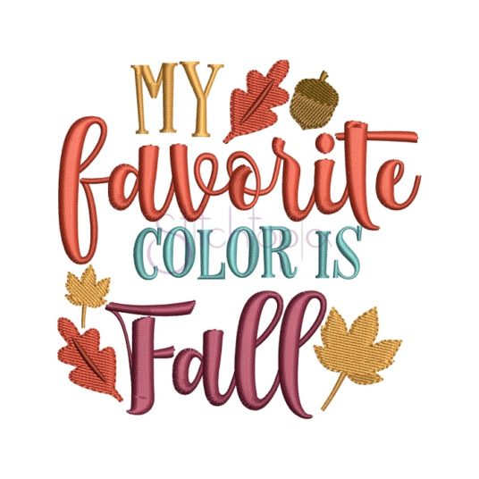 My Favorite Color Is Fall Embroidery Design - Stitchtopia