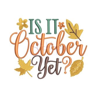 Is It October Yet Embroidery Design - Stitchtopia