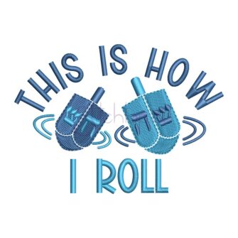 This Is How I Roll Embroidery Design - Stitchtopia