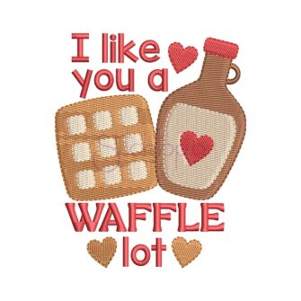 I Like You A Waffle Lot Embroidery Design - Stitchtopia