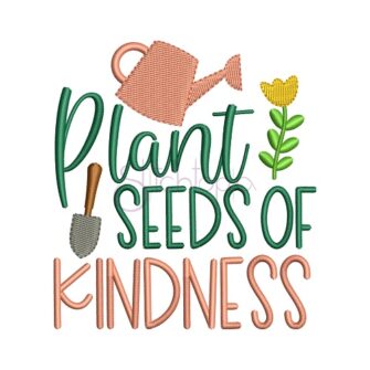Plant Seeds Of Kindness Embroidery Design #2 - Stitchtopia