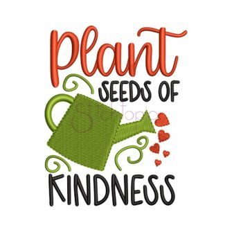 Plant Seeds Of Kindness Embroidery Design - Stitchtopia