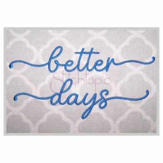 Better Days #4 Embroidery Font .75" 1" 1.25" 1.5" 2" - Stitchtopia